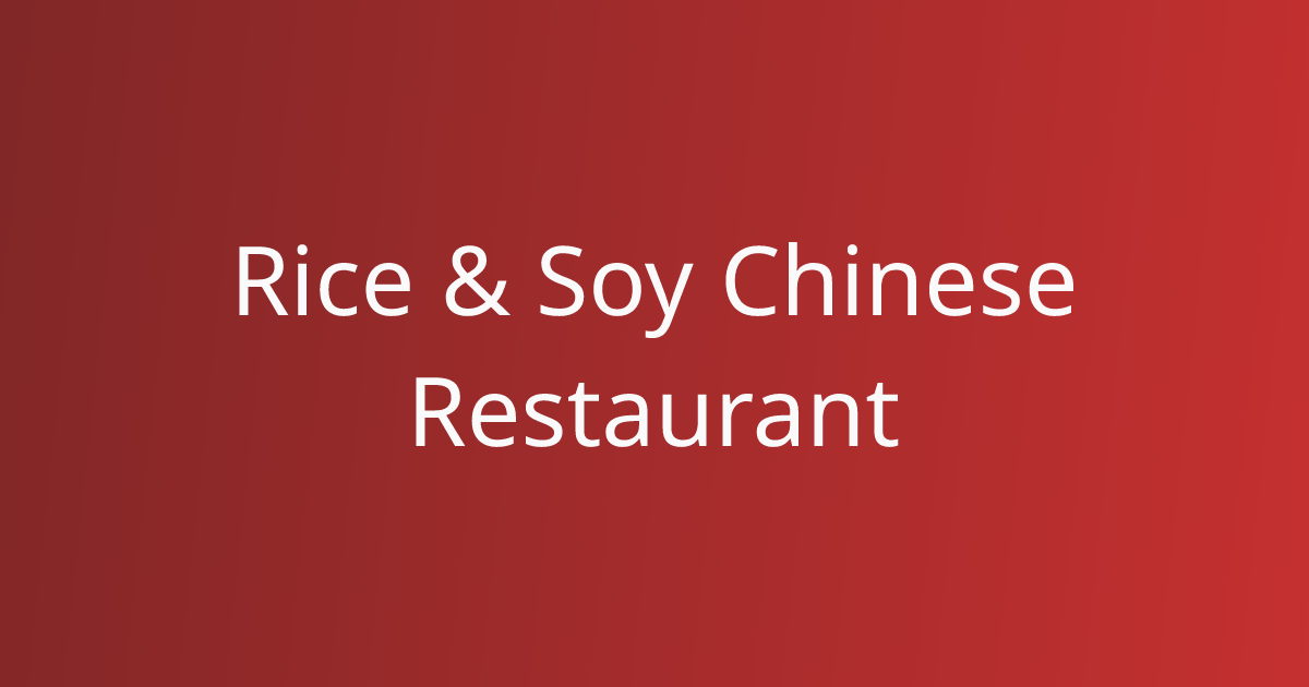 Order Authentic Chinese Online | Rice & Soy Chinese Restaurant - Pickup ...